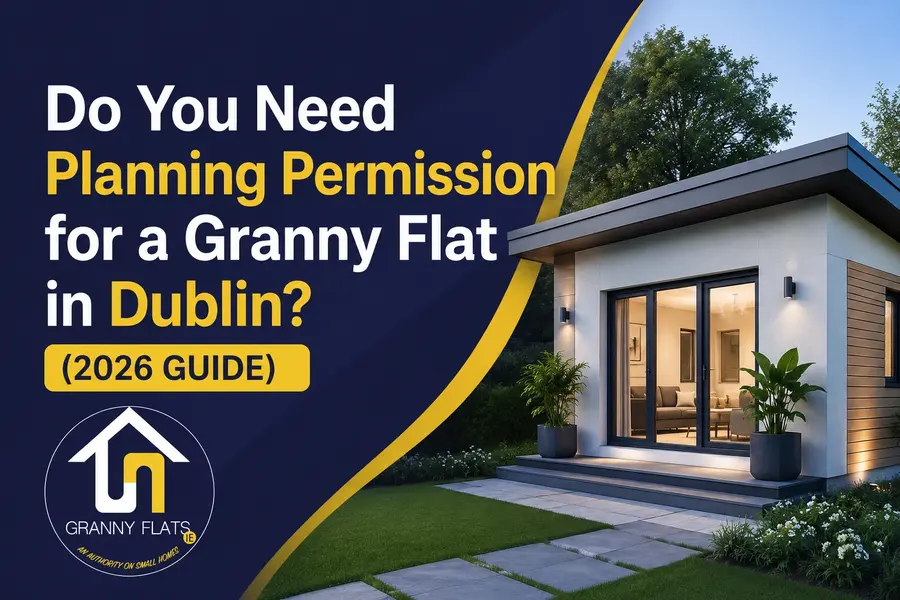 Do You Need Planning Permission for a Granny Flat in Dublin? (2026 ...